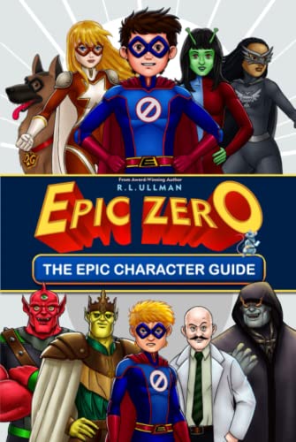 Epic Zero: The Epic Character Guide (Epic Zero Collection) : Ullman, R ...