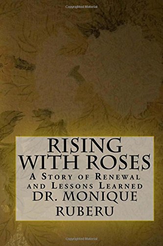 Amazon.com: Rising with Roses: A Story of Renewal and Lessons Learned ...