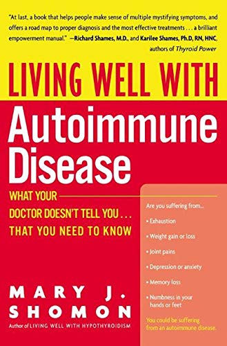 Living Well with Autoimmune Disease: What Your Doctor Doesn't Tell You ...