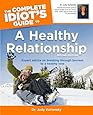 The Complete Idiot's Guide(R) to a Healthy Relationship (2nd Edition): Judy Kuriansky ...
