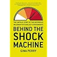 Behind the Shock Machine: The Untold Story of the Notorious Milgram ...