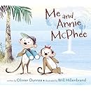 Me and Annie McPhee - Kindle edition by Olivier Dunrea, Will ...