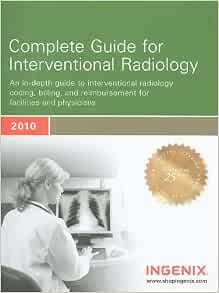 Complete Guide for Interventional Radiology 2010: 9781601512970 ...