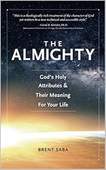 The Almighty: God's Holy Attributes & Their Meaning For Your Life ...