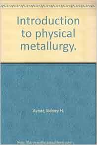 Introduction to physical metallurgy.: Sidney H. Avner: Amazon.com: Books