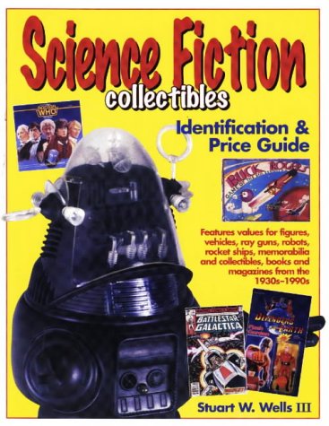 Science Fiction Collectibles: Identification and Price Guide: Wells ...