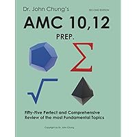 Dr. John Chung's AMC 10, 12 PREP.: Perfect and Comprehensive Review of ...