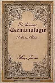 Amazon.com: Daemonologie: A Critical Edition. Expanded. In Modern ...