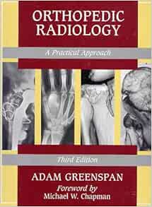 Orthopedic Radiology: A Practical Approach: 9780781715898: Medicine ...