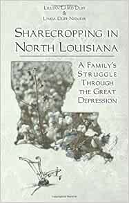 Sharecropping in North Louisiana: Lillian Laird Duff, Linda Duff ...