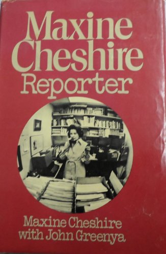 Maxine Cheshire, Reporter: Cheshire, Maxine,: 9780395263037: Books ...