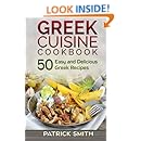 Greek Cuisine Cookbook: 50 Easy and Delicious Greek Recipes (Greek ...