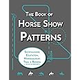 The Book of Horse Show Patterns: Showmanship, English Equitation ...
