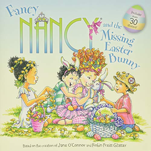 Fancy Nancy and the Missing Easter Bunny: O'Connor, Jane, Glasser, Robin Preiss: 9780062377920 ...