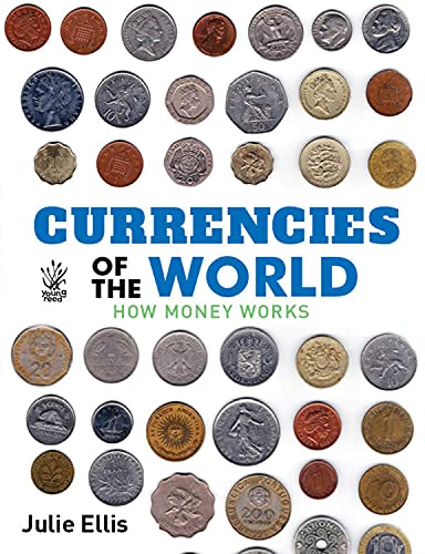 Currencies Of The World: how money works: Ellis, Julie: 9781921580161 ...