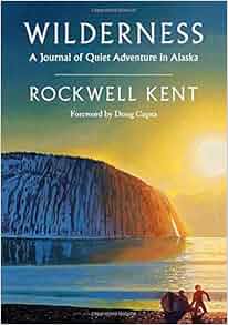 Wilderness: A Journal of Quiet Adventure in Alaska_Including Extensive ...