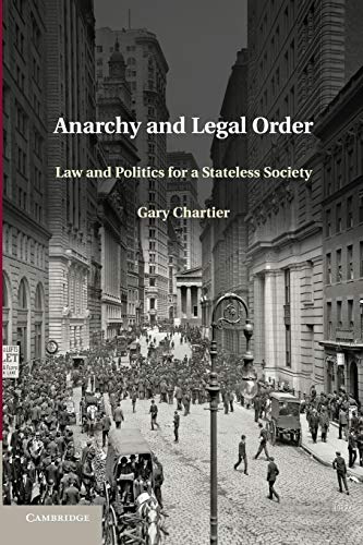 Anarchy and Legal Order: Law and Politics for a Stateless Society ...