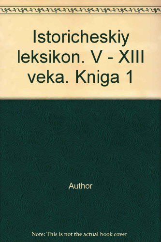 Istoricheskiy leksikon. V - XIII veka. Kniga 1: Author: 9785784601049 ...