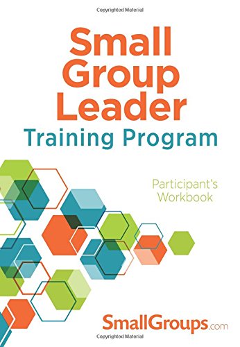 Small-Group Leader Training Program: Participant's Workbook: Jackson ...