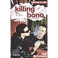 Killing Bono: I Was Bono's Doppelganger: McCormick, Neil: 9780743482486 ...