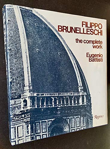 Brunelleschi: The complete work: Brunelleschi, Filippo: 9780500340721 ...