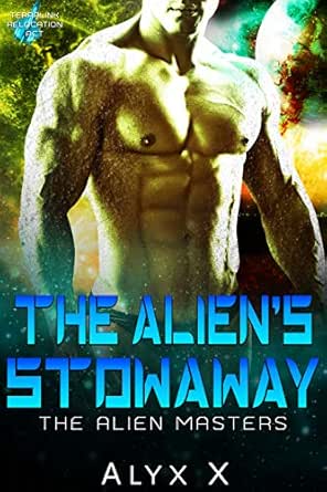 The Alien’s Stowaway: A Sci Fi Alien Romance (Alien Masters Book 3 ...