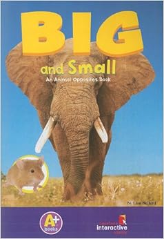 Big and Small: An Animal Opposites Book (Capstone Interactive Library ...