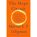 The Hope Circuit: A Psychologist's Journey from Helplessness to ...