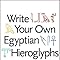 Amazon.com: Write Your Own Egyptian Hieroglyphs: Names, Greetings ...