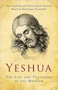Yeshua: The Life and Teachings of the Messiah: Chrisent Publishing ...