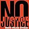 No Justice: One White Police Officer, One Black Family, and How One ...