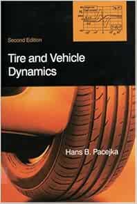 Tire and Vehicle Dynamics, 2nd edition: Hans B Pacejka: 9780768017021: Books: Amazon.com