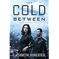 Amazon.com: The Cold Between: A Central Corps Novel: 9780062413659 ...