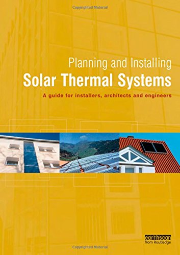 Download Planning and Installing Solar Thermal Systems: A Guide for ...