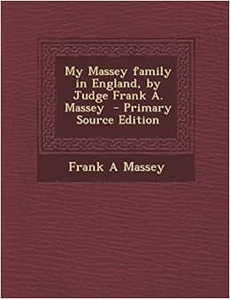 My Massey family in England, by Judge Frank A. Massey: Amazon.co.uk ...