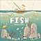 Fish: A Tale about Ridding the Ocean of Plastic Pollution : DK, Kearney ...