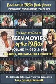The Definitive Guide To Teen Movies Of The 1980s: Volume 1 - 1980 ...