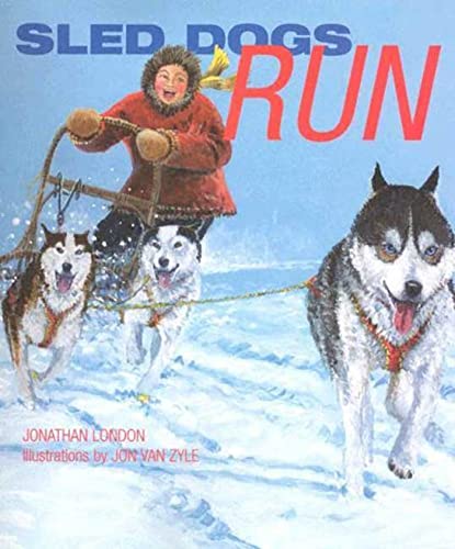 Sled Dogs Run: London, Jonathan, Van Zyle, Jon: 9780802789587: Amazon ...