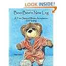 Boo-Boo's New Leg: A True Story of Illness, Acceptance, and Healing ...