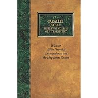 Parallel Bible: Hebrew/English Old Testament With The Biblia Hebraica ...