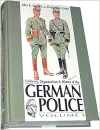 German Police: Uniforms, Organizations and History: Angolia, John R ...