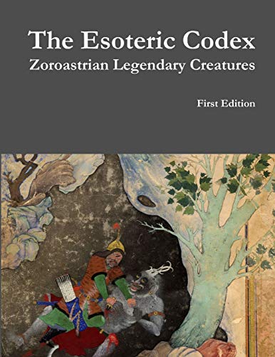 The Esoteric Codex: Zoroastrian Legendary Creatures: Ranft, Major: 9781329021488: Amazon.com: Books