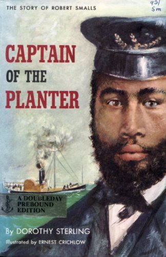 Captain of the Planter the Story of Robert Smalls: Dorothy Sterling and ...