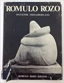 Romulo Rozo: Escultor Indoamericano: RomuloRozoKrauss: Amazon.com: Books