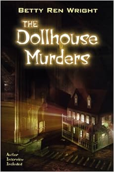 The Dollhouse Murders: Betty Ren Wright: 9780823421725: Amazon.com: Books