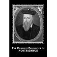 The Writings Of Nostradamus: The Complete Prophecies For The Future ...