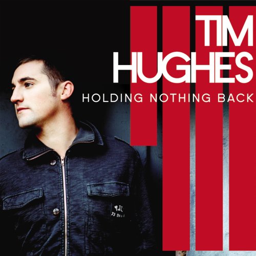 Hughes, Tim - Holding Nothing Back - Amazon.com Music