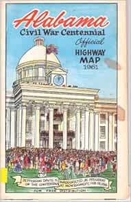 Alabama Civil War Centennial Official Highway Map, 1961 (Map of Federal ...