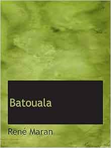 Batouala: René Maran: 9781103808892: Amazon.com: Books