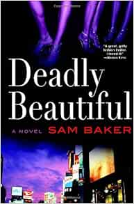 Amazon.com: Deadly Beautiful: A Novel (9780345475909): Baker, Sam: Books